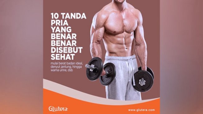 10 Tanda Pria Benar-Benar Dikatakan Memiliki Tubuh yang Sehat