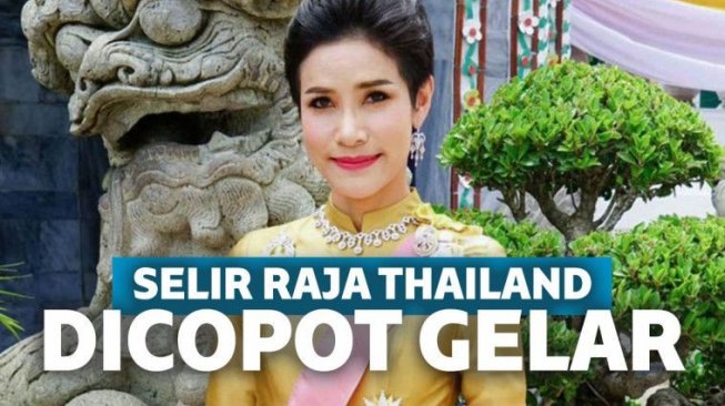 Dianggap Tidak Setia, Selir Raja Thailand Dicopot dari Gelar Kehormatan