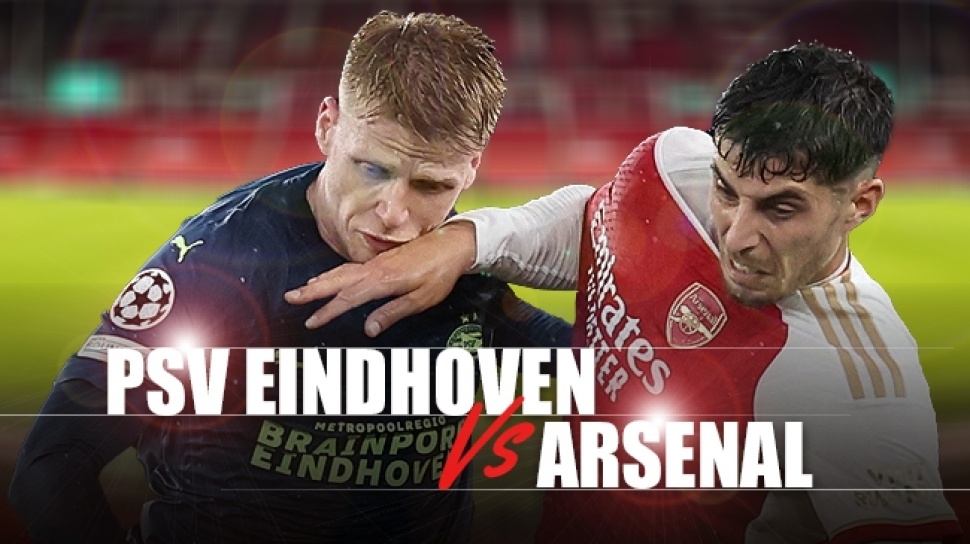 Prediksi PSV vs Arsenal di Liga Champions: Head to Head, Susunan Pemain dan Live Streaming