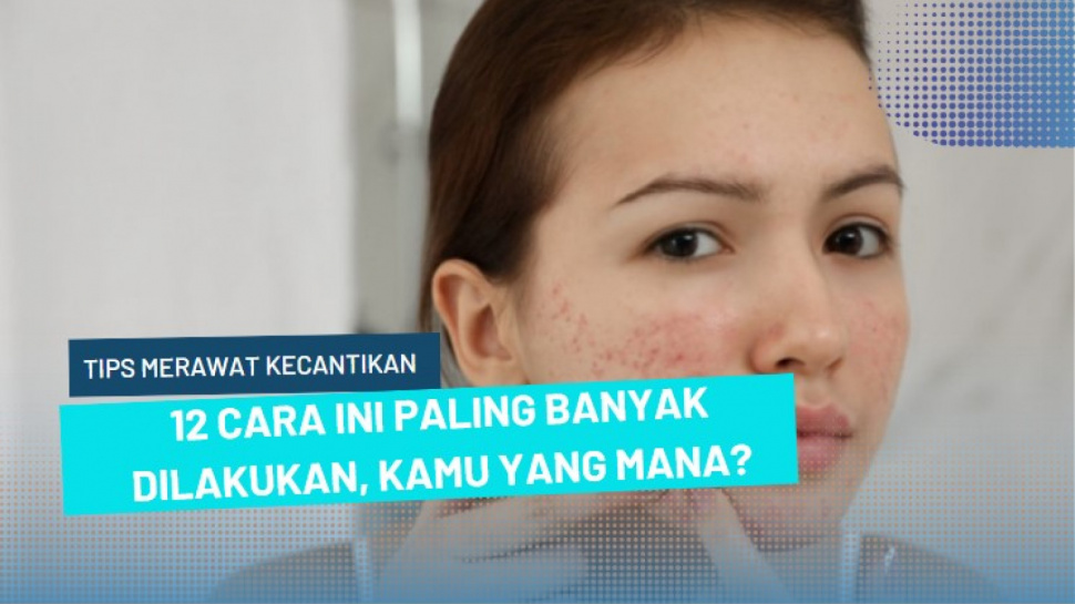 Cara Ampuh Merawat Wajah Agar Terbebas Dari Jerawat 12 Cara Ini Paling